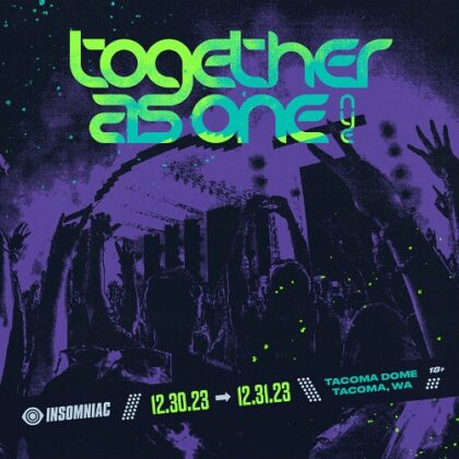 Insomniac's Together As One NYE Reveals Tacoma Dome Lineup and ...